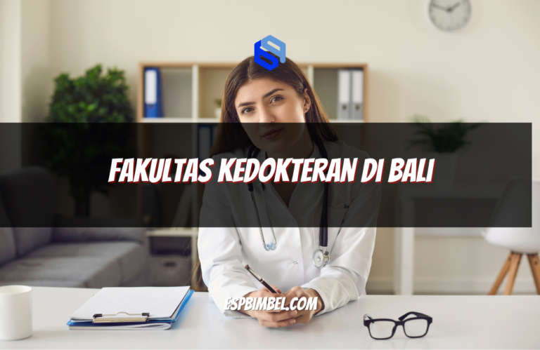3 Fakultas Kedokteran Terbaik di Bali: Rekomendasi Kuliah Kedokteran di Pulau Dewata » ESP BIMBEL