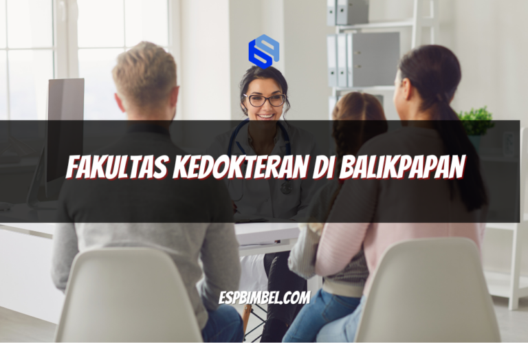 Fakultas Kedokteran di Balikpapan: Peluang Emas Kuliah Kedokteran di Kota Energi » ESP BIMBEL