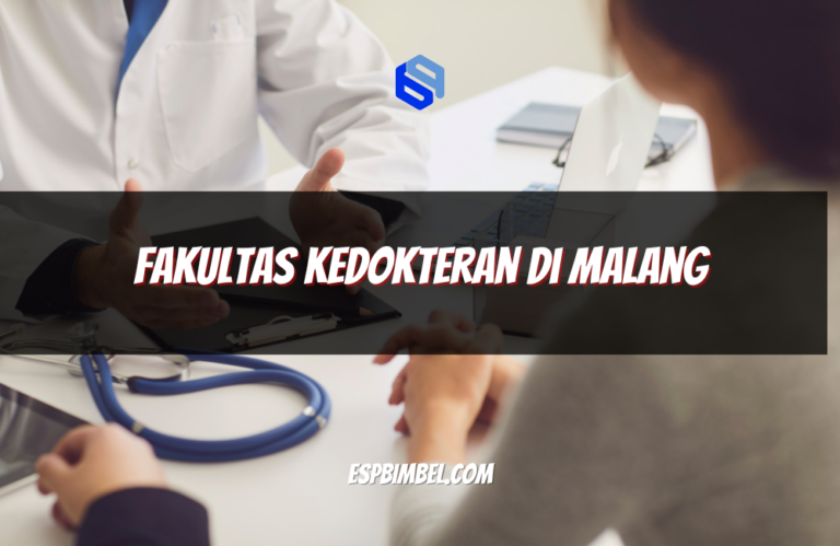 5 Fakultas Kedokteran Terbaik di Malang: Rekomendasi Lengkap untuk Calon Dokter » ESP BIMBEL