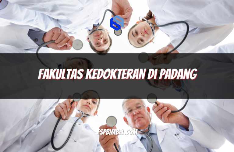 Fakultas Kedokteran di Padang: Pilihan Terbaik Calon Dokter di Sumatra Barat » ESP BIMBEL