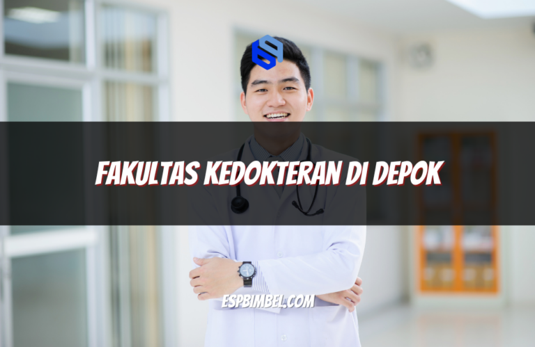 Fakultas Kedokteran di Depok: Pilihan Terbaik untuk Calon Dokter Masa Depan » ESP BIMBEL