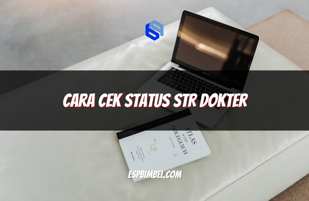 Cara Cek Status STR Dokter: Panduan Lengkap, Mudah, dan Terbaru » ESP ...