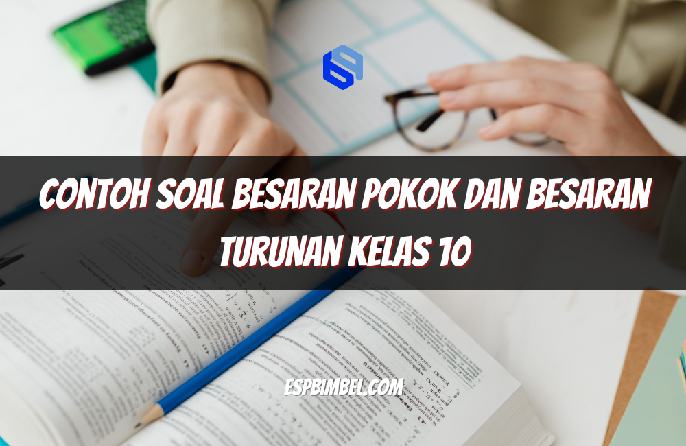 Contoh Soal Besaran Pokok dan Besaran Turunan Kelas 10: Pengertian ...