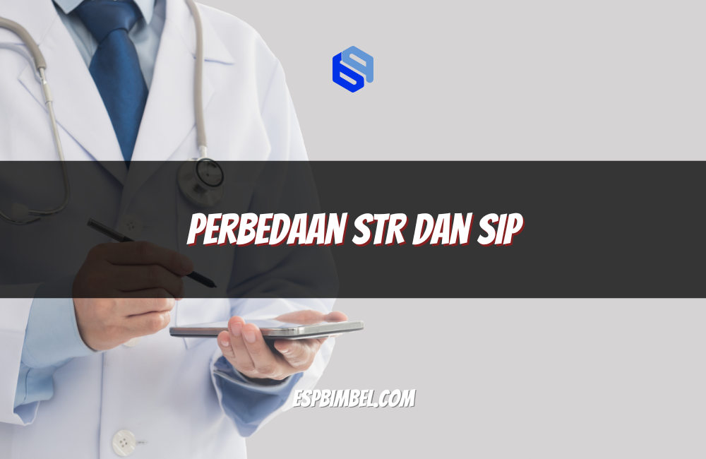 Perbedaan STR dan SIP: Pengertian, Fungsi, Syarat, dan Contoh ...